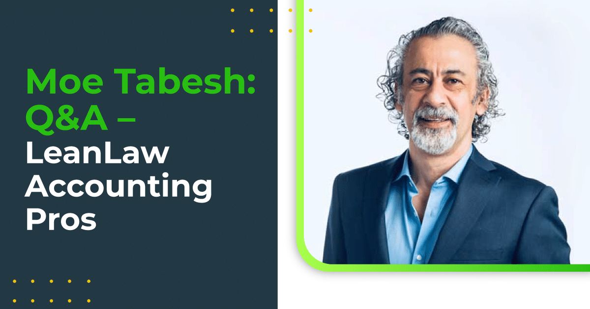 Moe Tabesh: Q&A – LeanLaw Accounting Pros - LeanLaw - Legal Billing ...